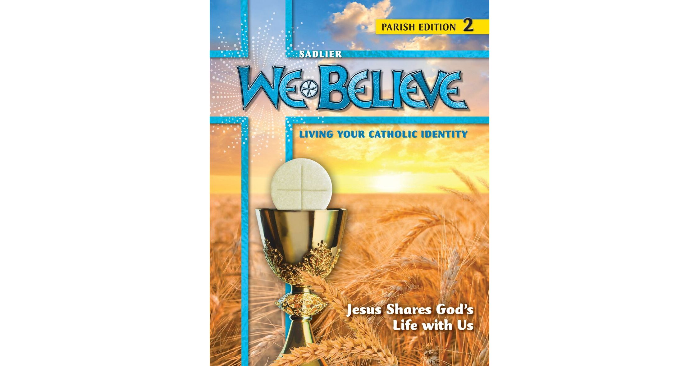 We Believe - Living Your Catholic Identity, Parish Student Edition, Grade 2